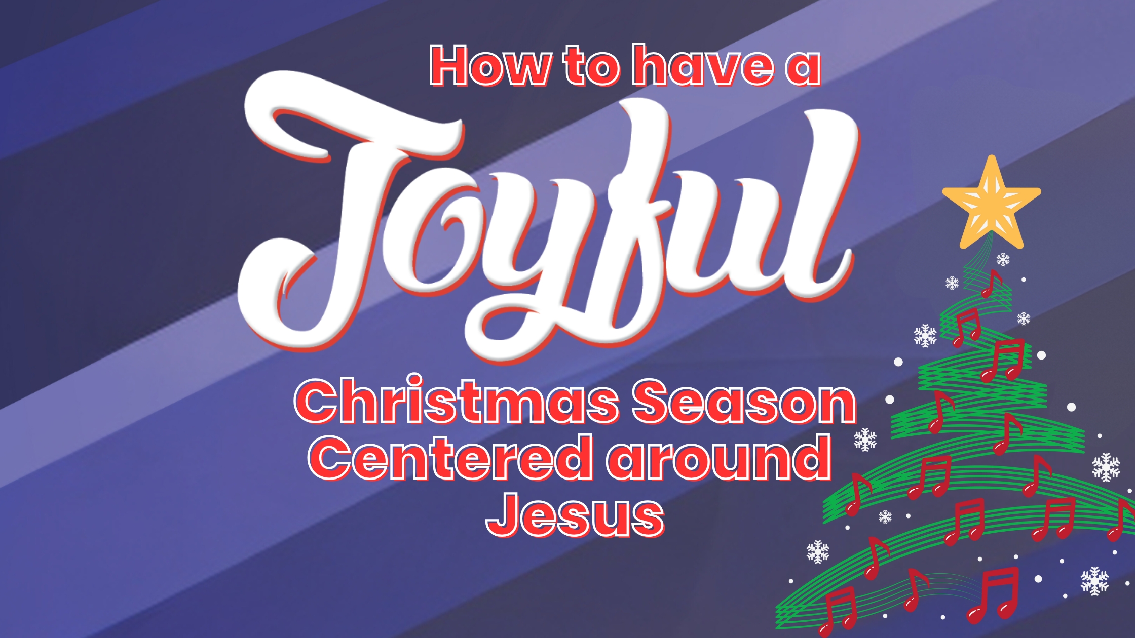 How to have a Joyful Christmas Centered around Jesus