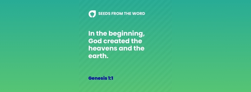 Seeds from The Word: God Created